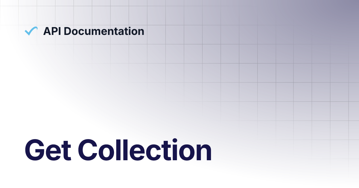 Get Collection | API Documentation